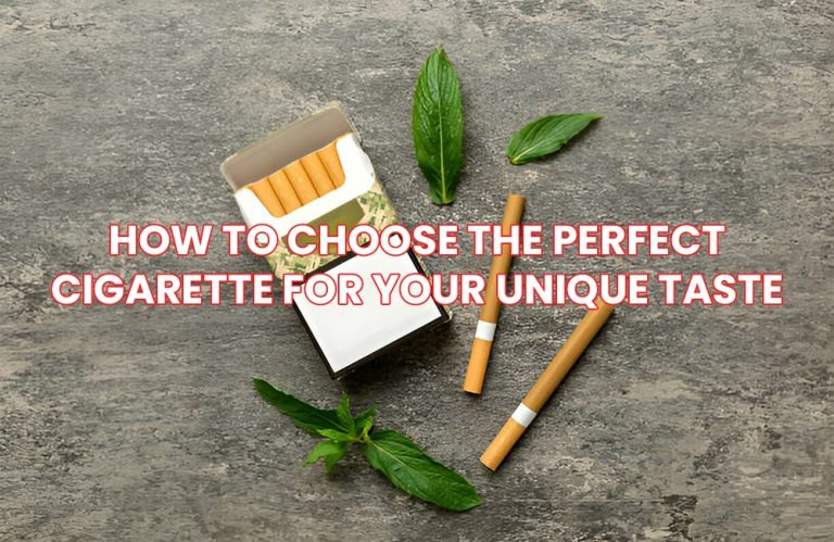How to Choose the Perfect Cigarette for Your Unique Taste - 1Smokes